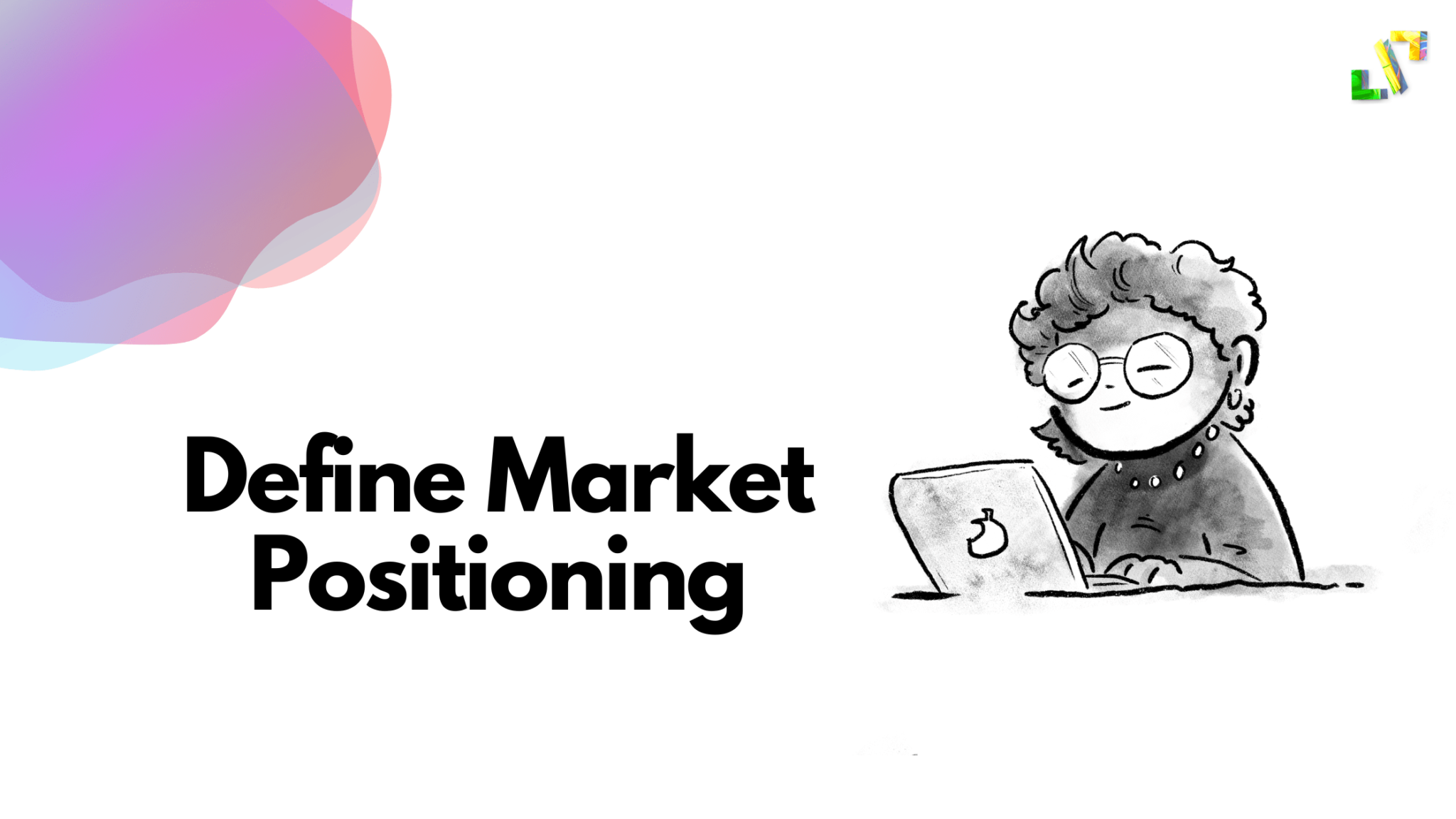 How to Define Market Positioning in 6 Steps